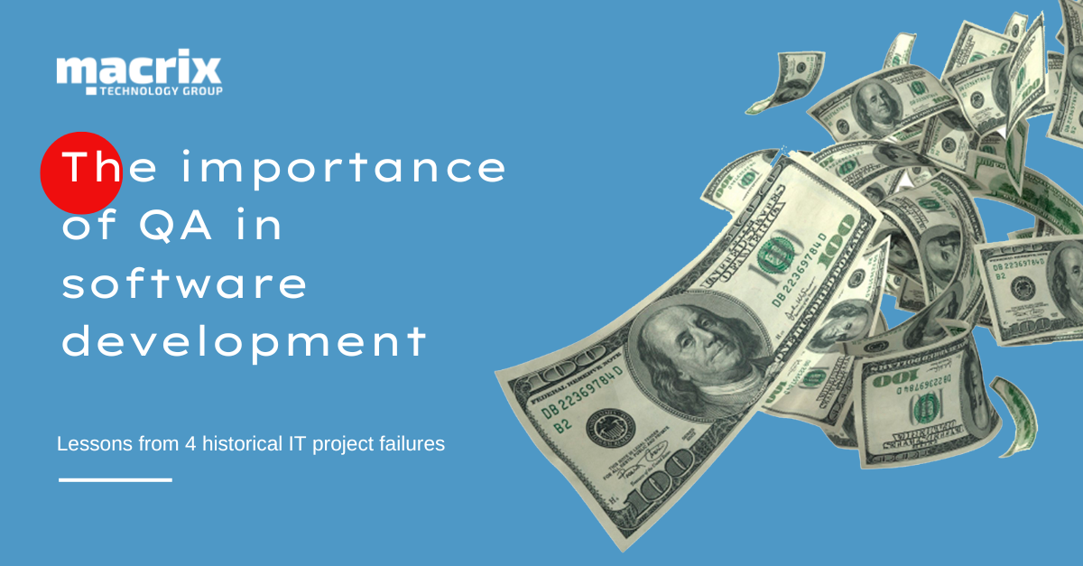 The importance of QA in software development: Lessons from 4 historical IT project failures - We ...